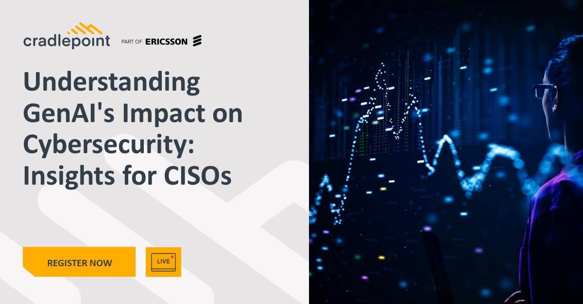 Cradlepoint | Understanding GenAI's Impact on Cybersecurity: Insights ...